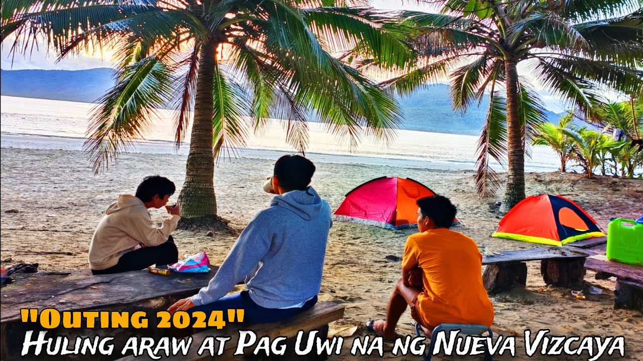 Huling araw sa Casapsapan Beach Uwi na Tayu ng Nueva Vizcaya - YouTube