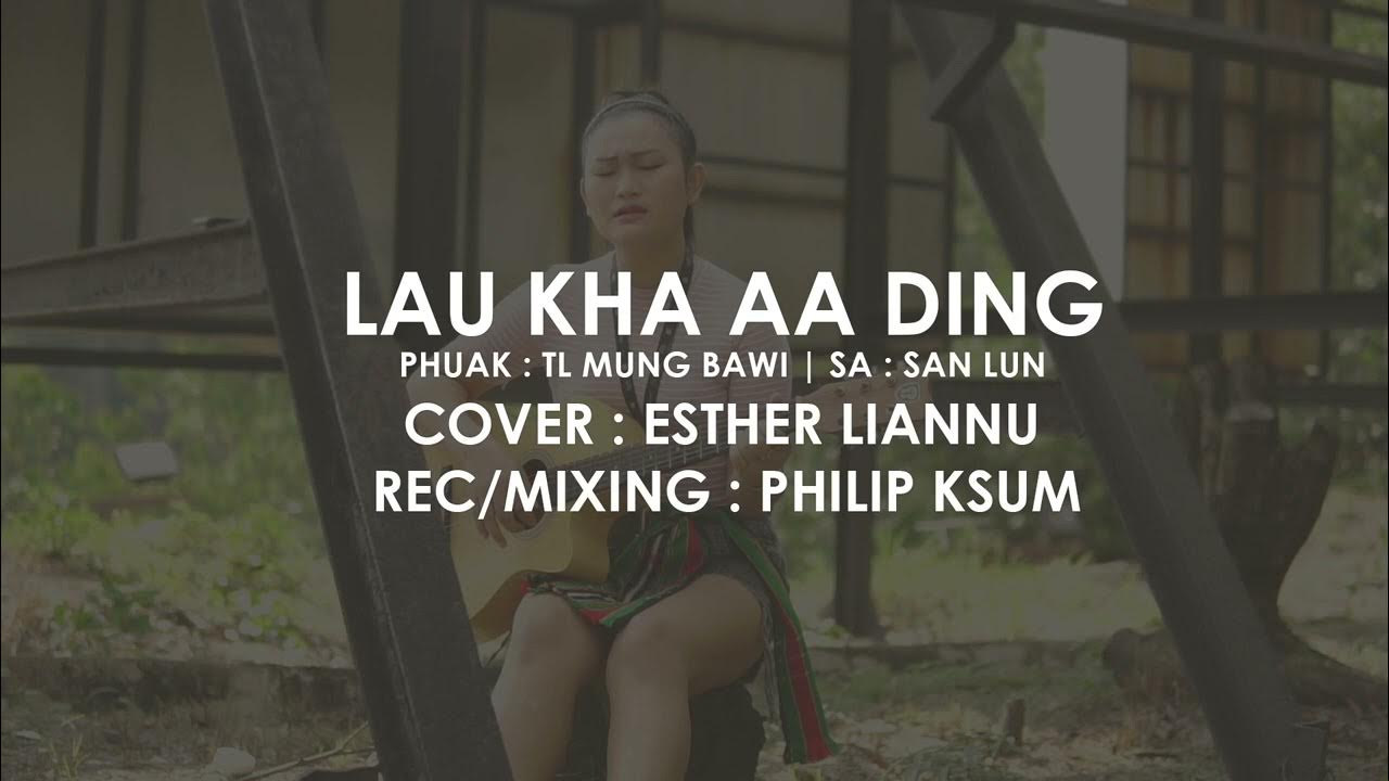 Esther Liannu - Lau Kha Aa Ding (Cover) - YouTube