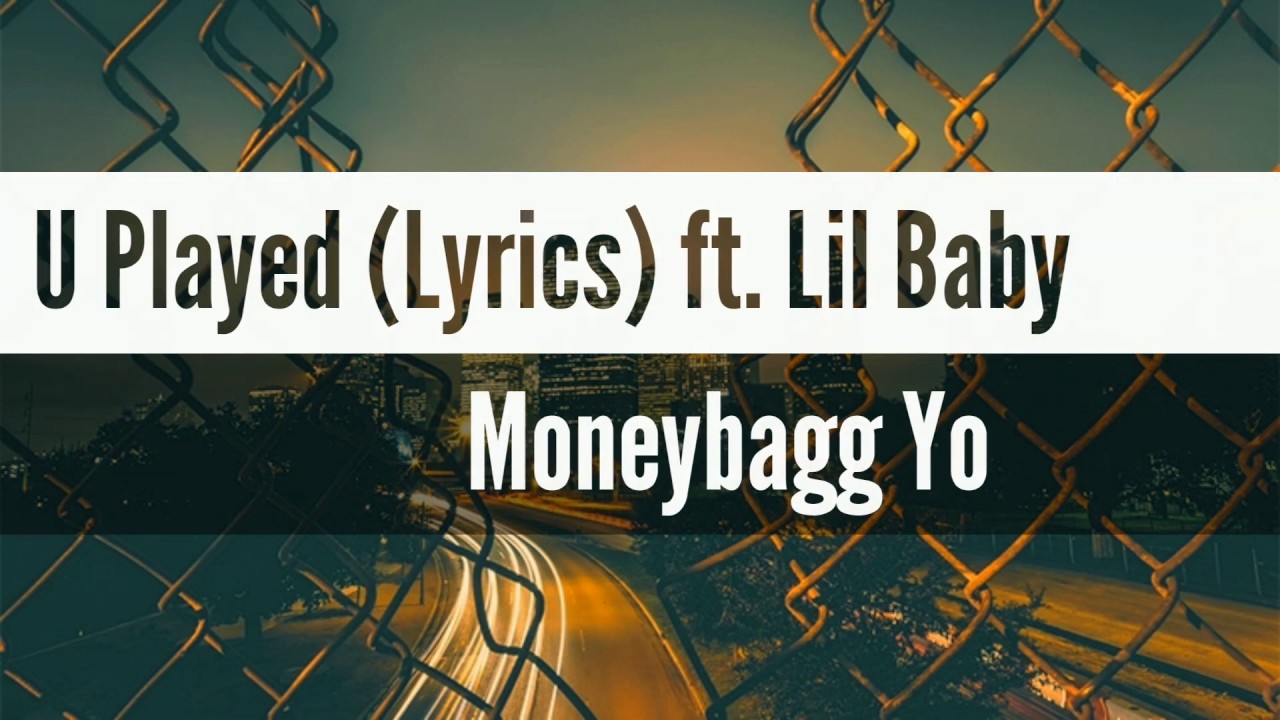 Moneybagg Yo - U Played (Lyrics) ft. Lil Baby - YouTube