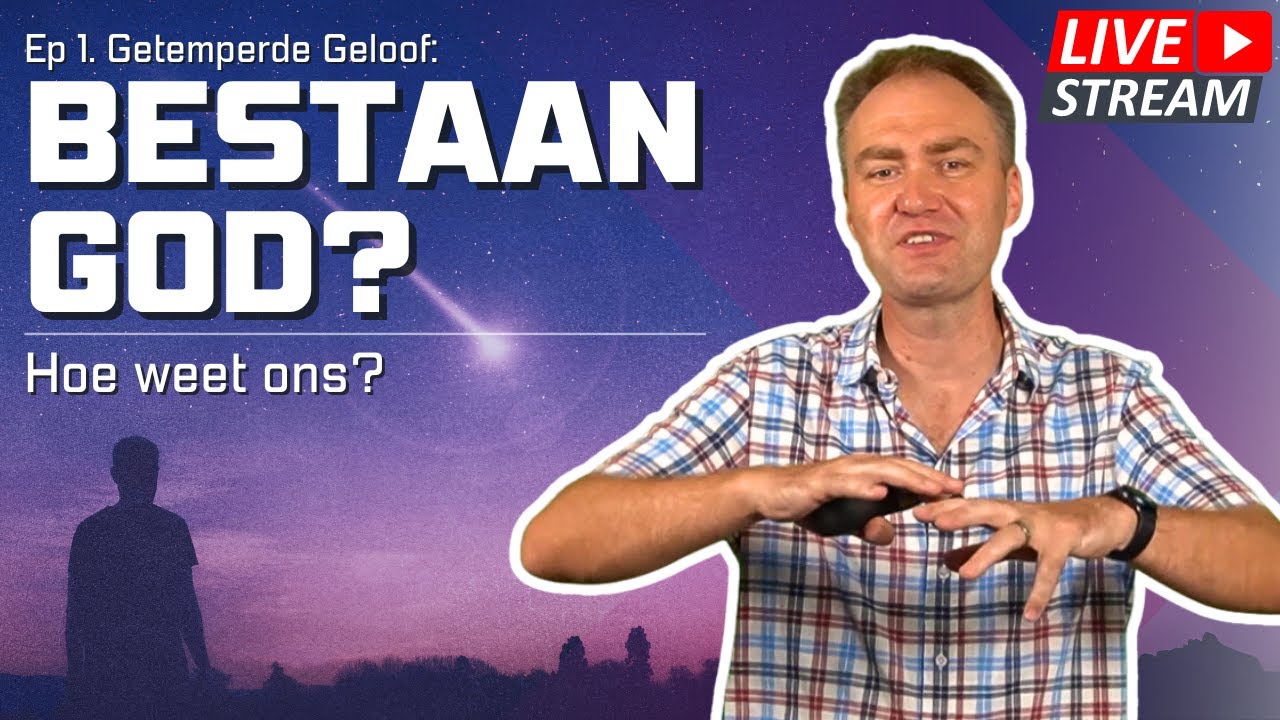 LIVESTREAM: Bestaan God? [Getemperde Geloof- Deel 1] (Johan Delport ...