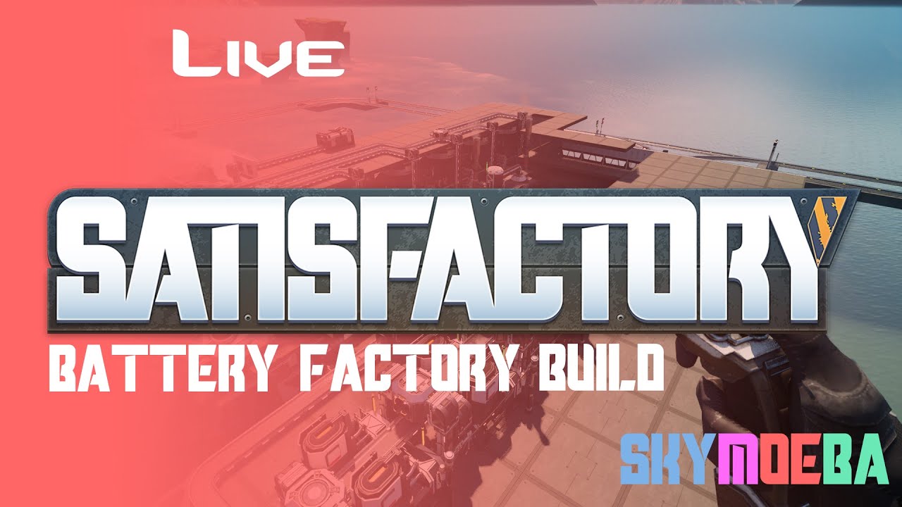 Satisfactory : Working on Battery Factory - YouTube