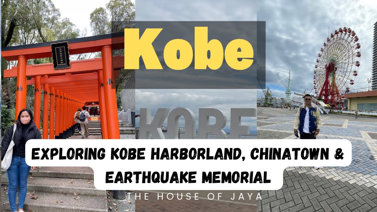 Exploring KOBE Harborland, Chinatown & Earthquake Memorial | Japan ...