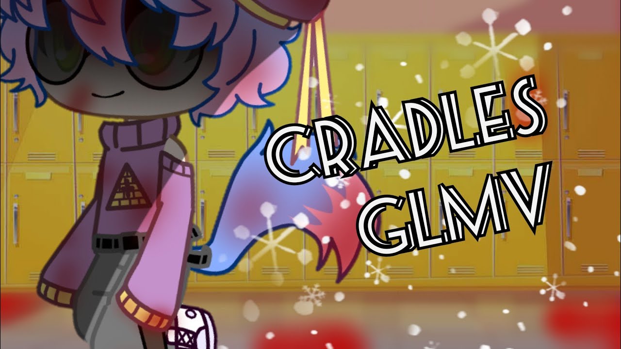 {cradles} (glmv) - YouTube