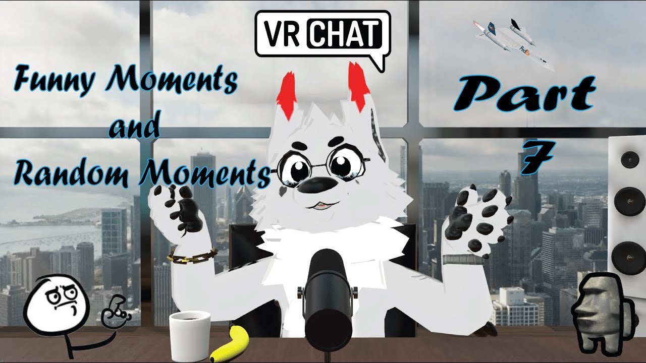 My VRChat Funny Moments and Random Moments Part 7 - YouTube