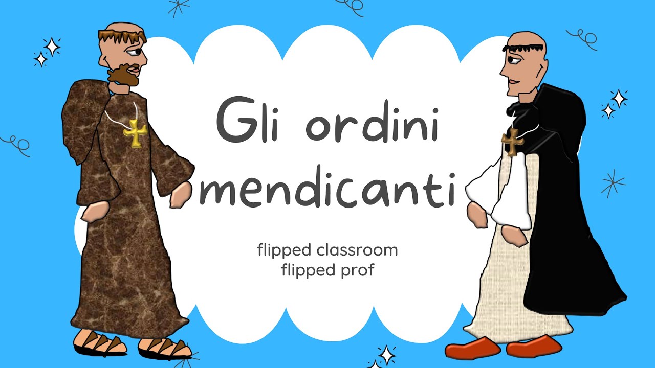Gli ordini mendicanti flipped classroom - YouTube