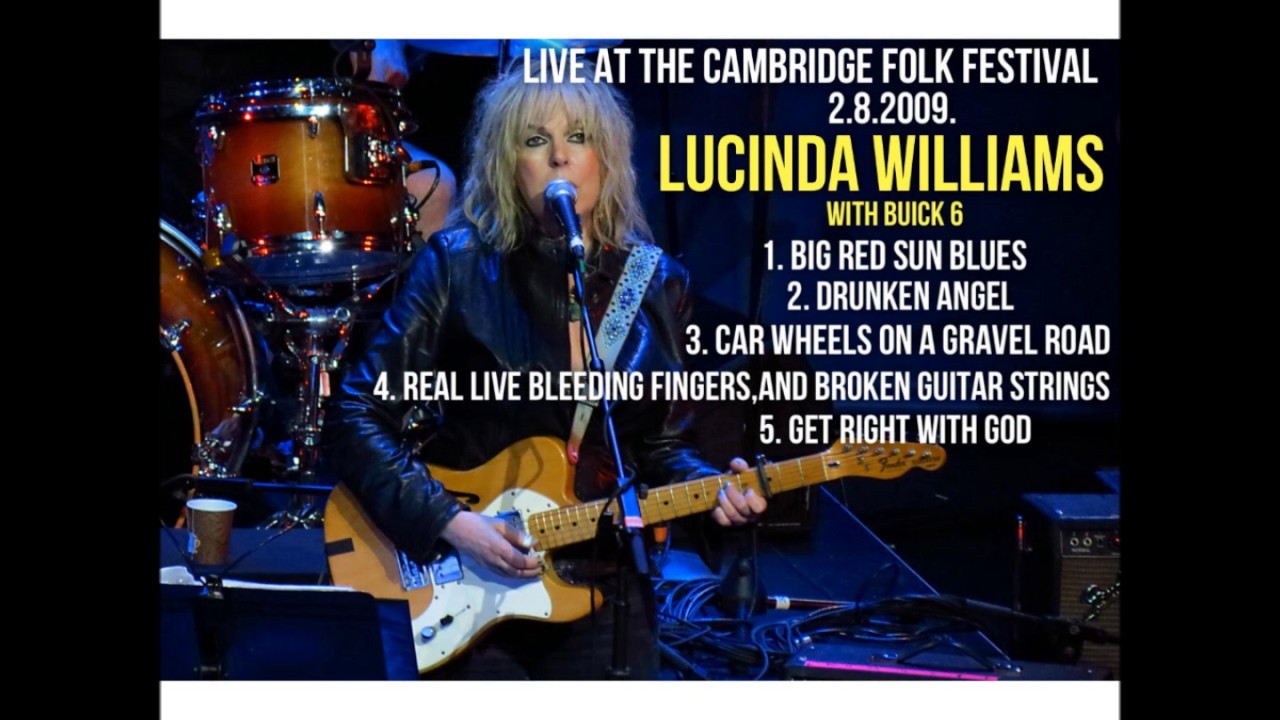LUCINDA WILLIAMS...LIVE AT THE CAMBRIDGE FOLK FESTIVAL 2009 - YouTube