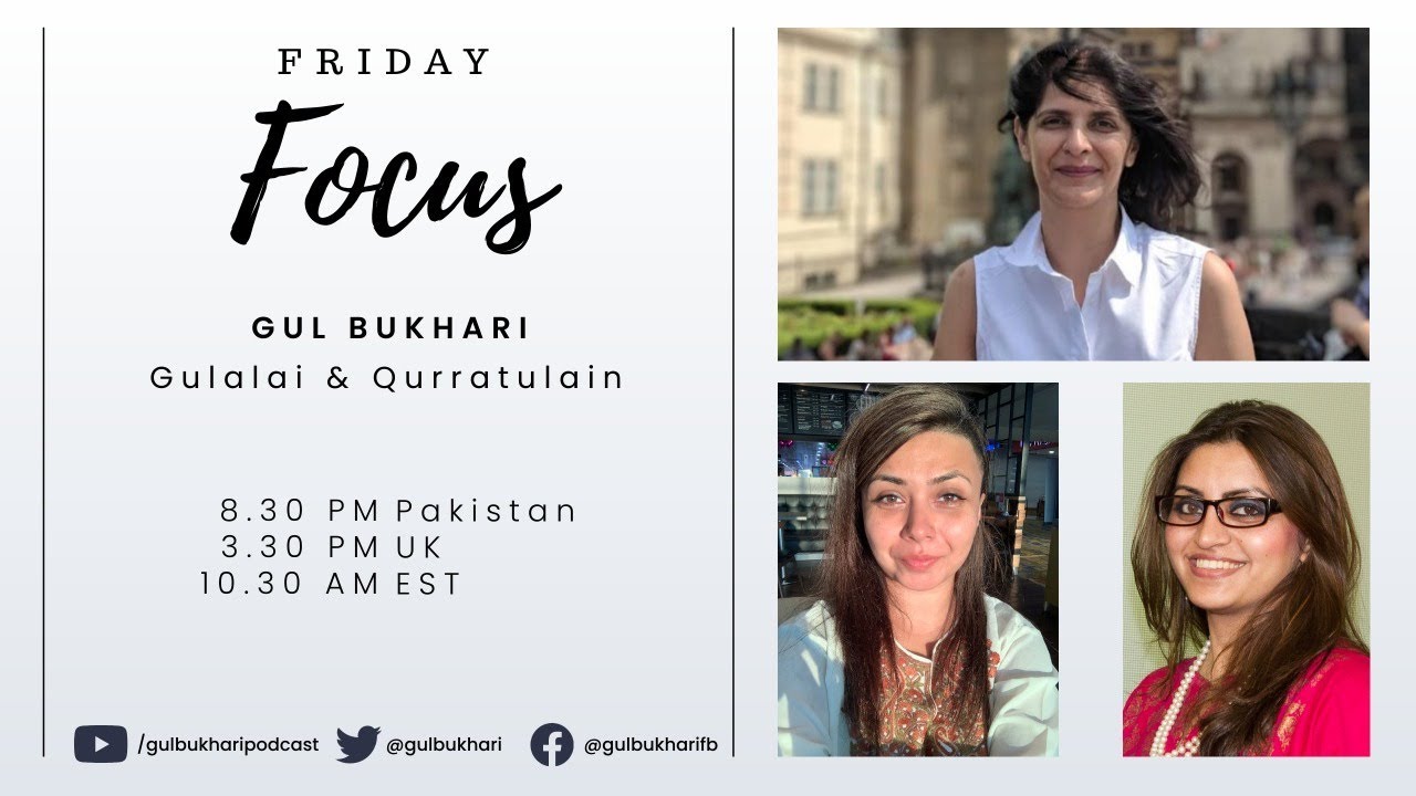 Friday Focus | Gul Bukhari, Annie Zaman, Gulalai Ismail - YouTube
