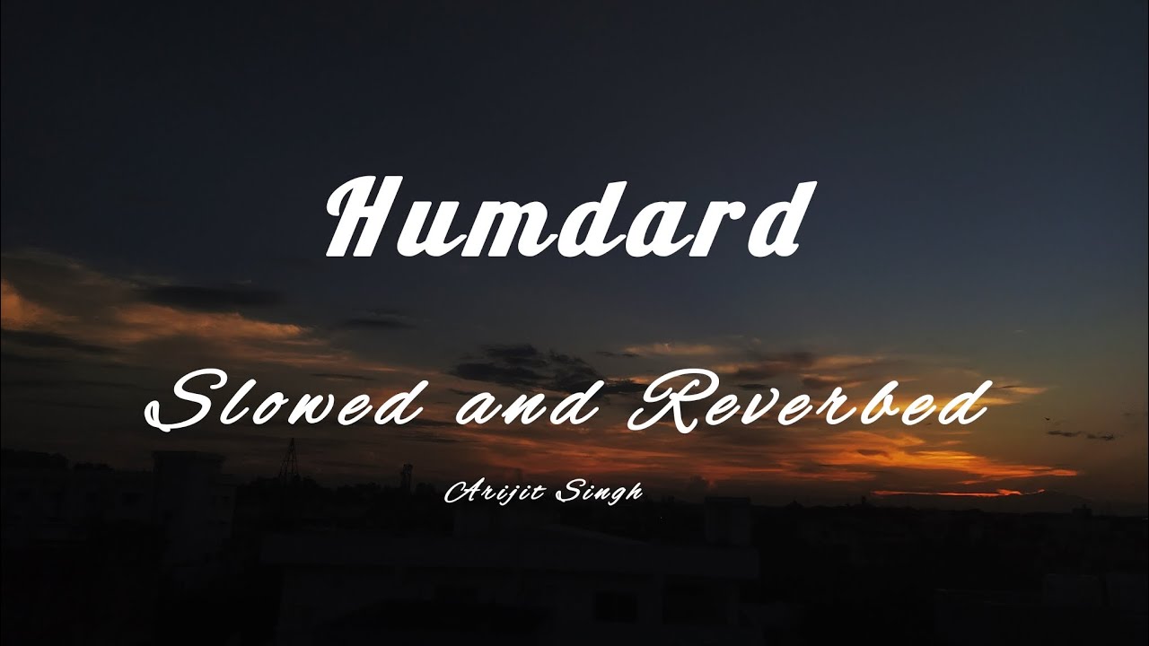 Humdard//Song//Arijit Singh//Slowed and Reverbed//Lofi_Mix//Movie//ik ...