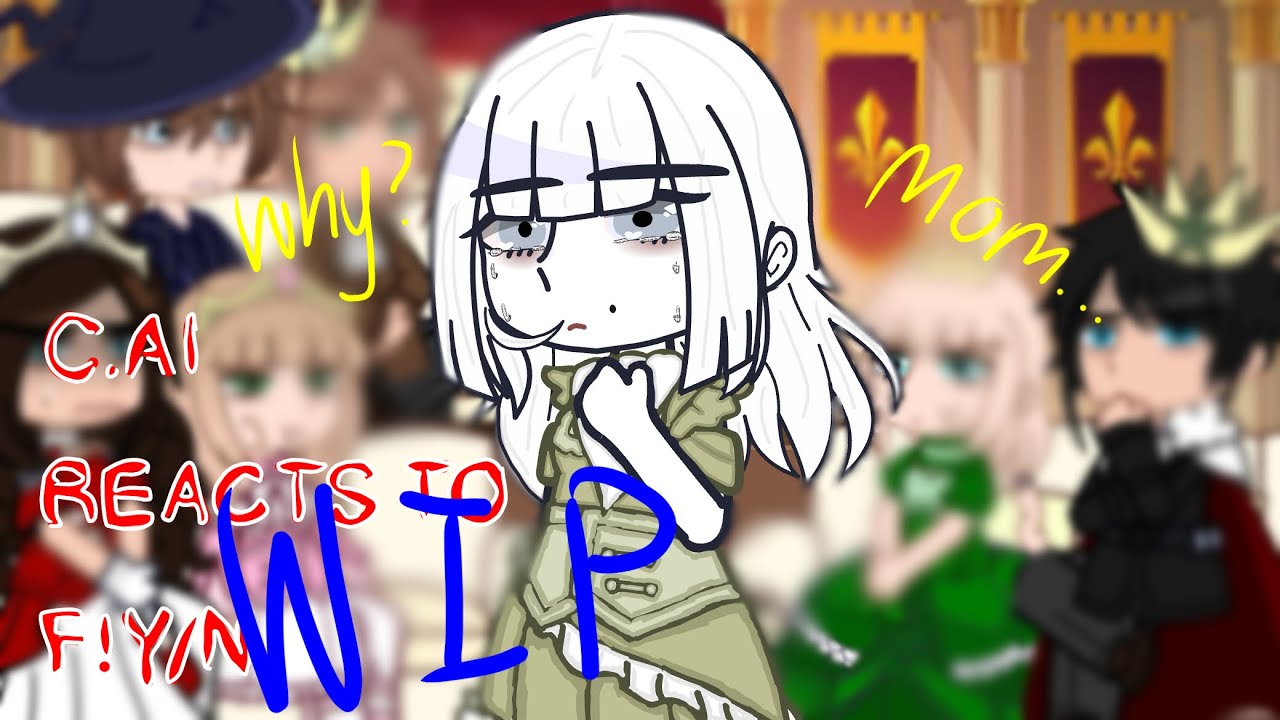 Historical Royal C.AI react to F!Y/N - WIP - YouTube
