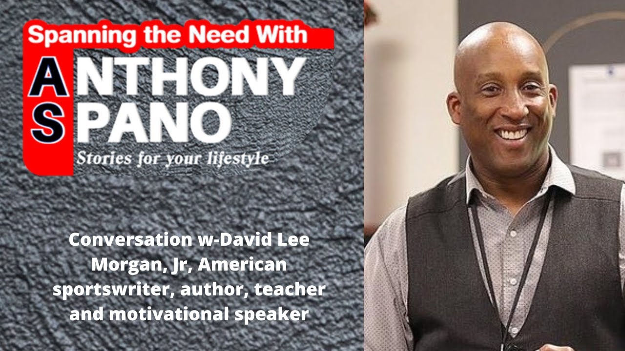 David Lee Morgan, Jr, American sportswriter, & author - Spanning the Need - YouTube