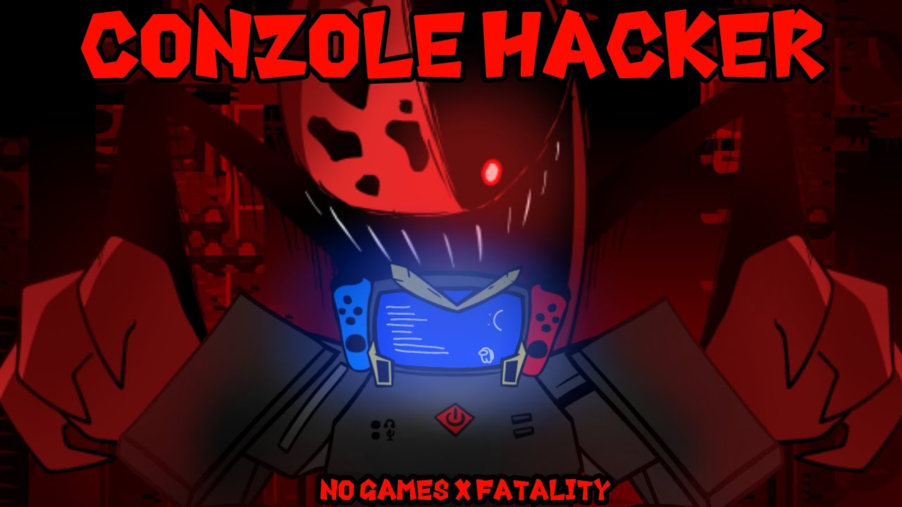 Conzole Hacker | Fatality x No Games | Mashup #30 - YouTube