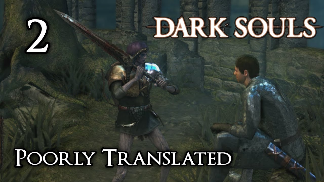 Dark Souls: Poorly Translated Edition (Part 2) - YouTube