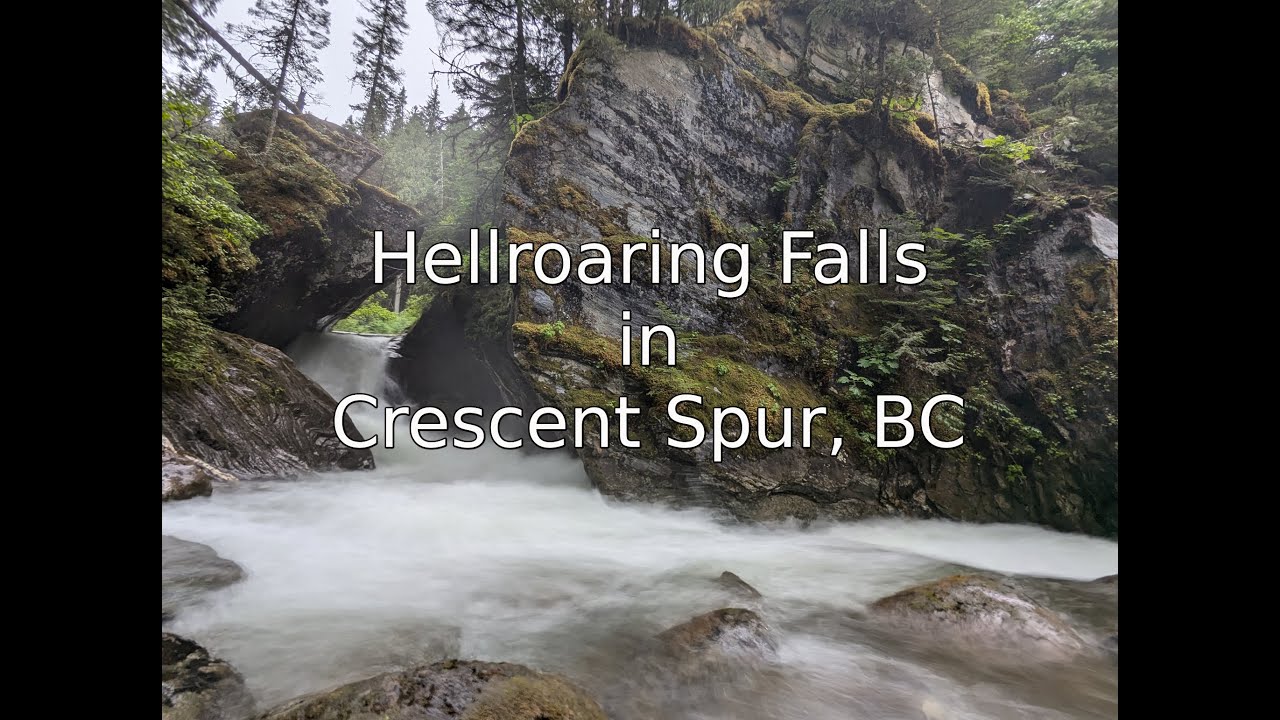 Hellroaring Falls in Crescent Spur BC - YouTube