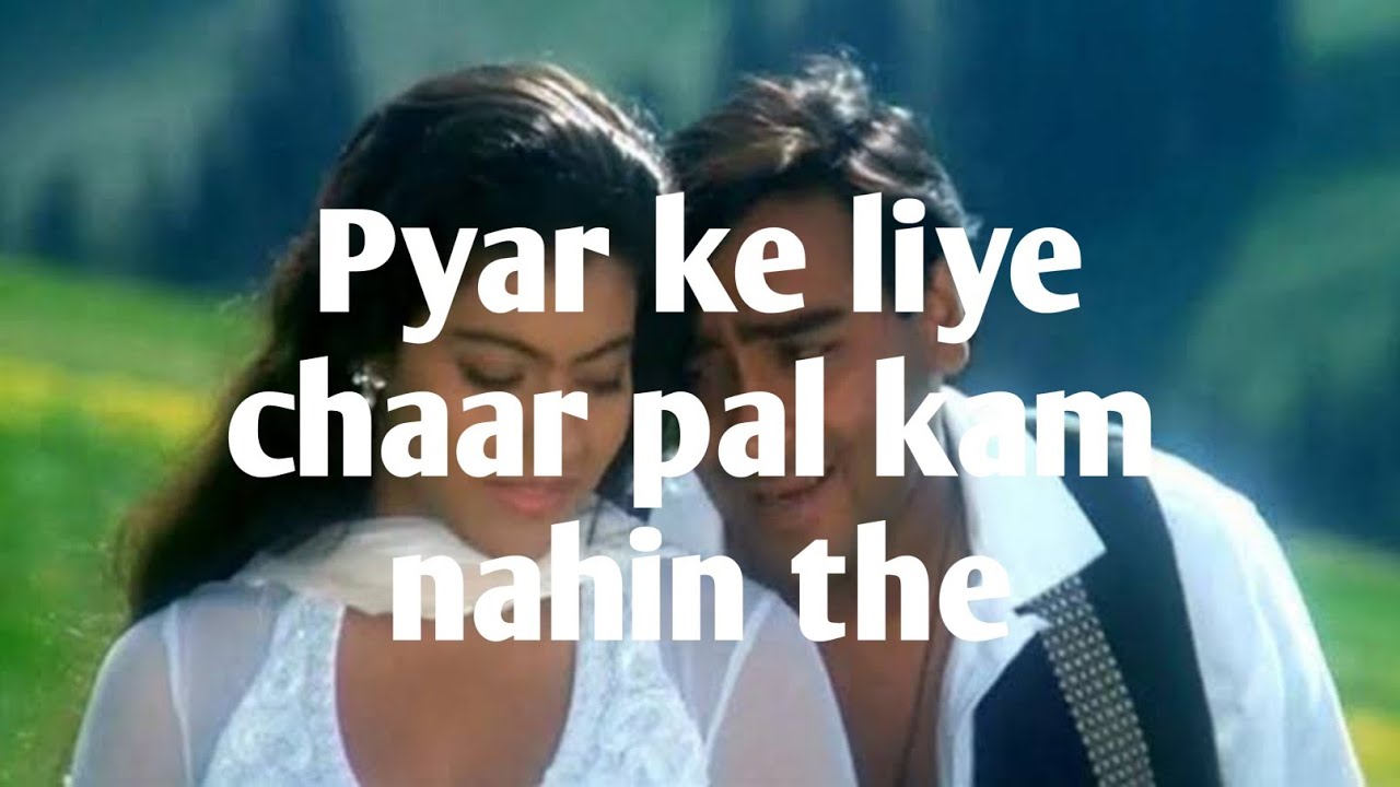 Pyar ke liye chaar pal kam nahin h_kajol,Ajay devgan - YouTube