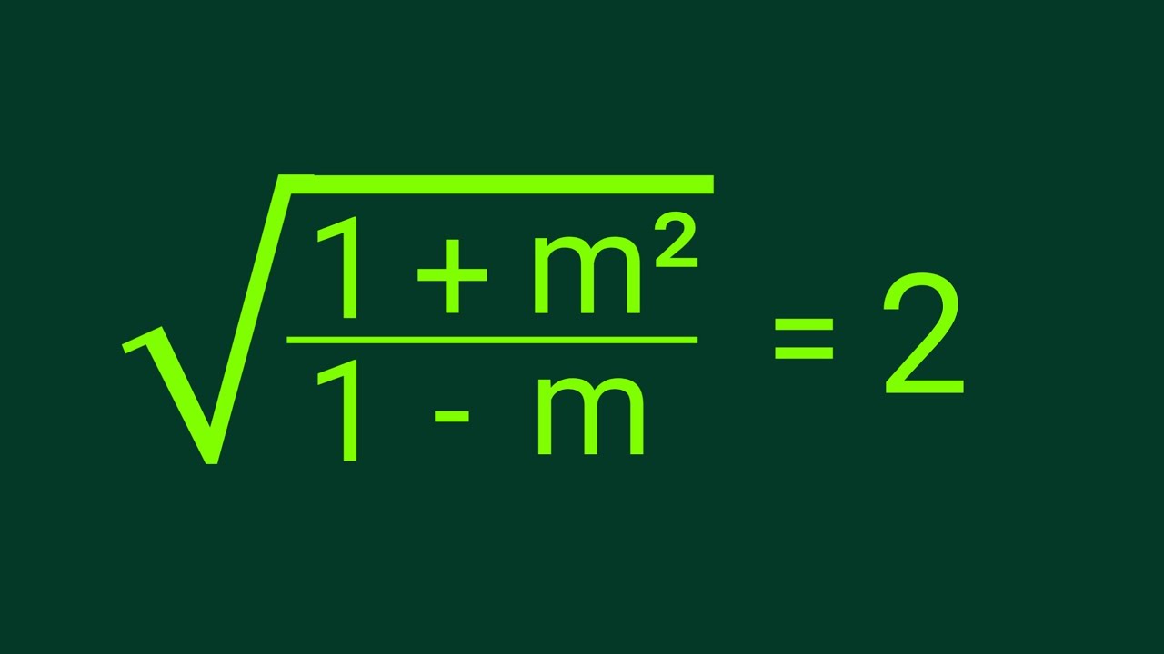 A Nice Algebra Math | How to solve for "m" in this problem? sqrt (1+m² ...