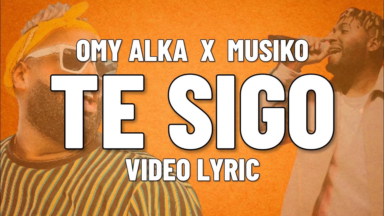 Musiko x Omy Alka - Te Sigo (Lyric Video) - YouTube