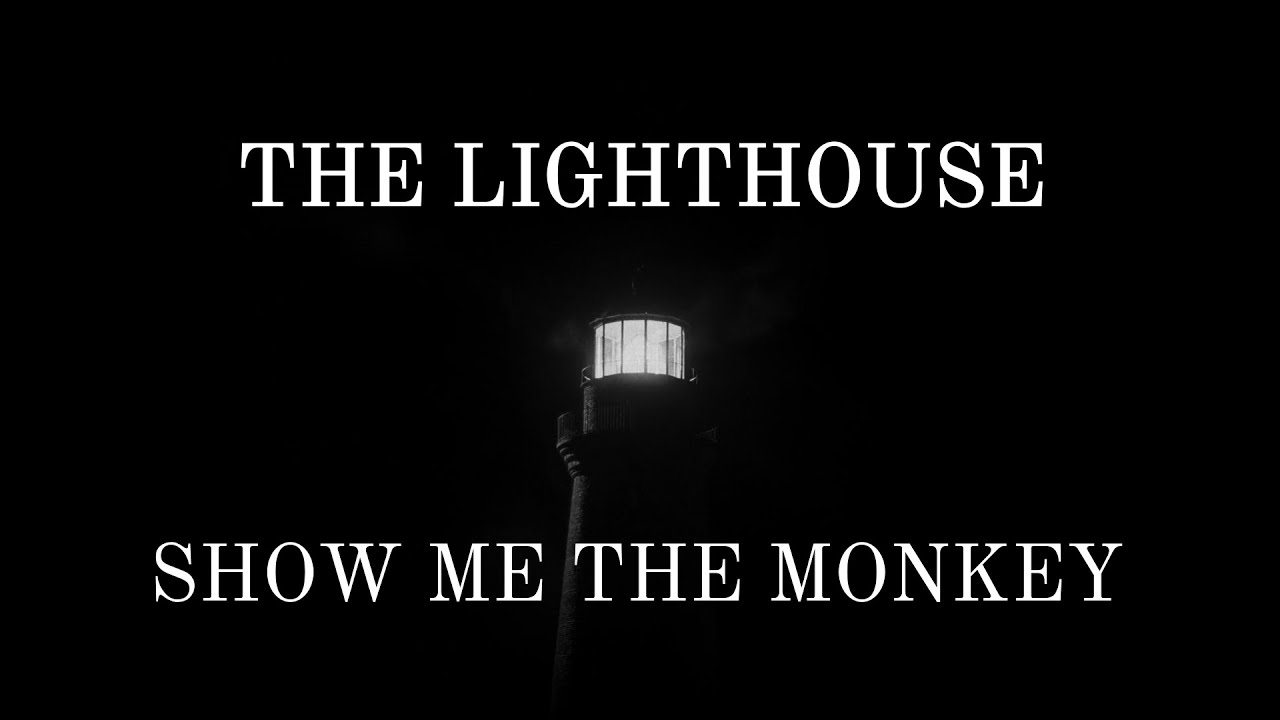 The Lighthouse | Show Me The Monkey - YouTube