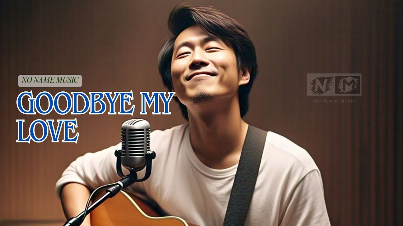 GOODBYE MY LOVE - No Name Music (Lyrics) // New Song - Audio Music ...
