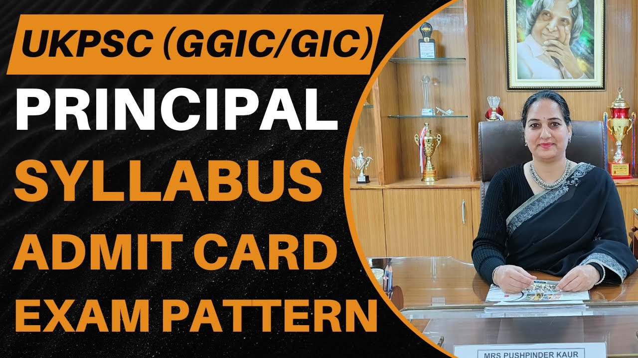 UKPSC (GIC/GGIC) Principal Syllabus 2024, Admit Card & Exam Pattern ...