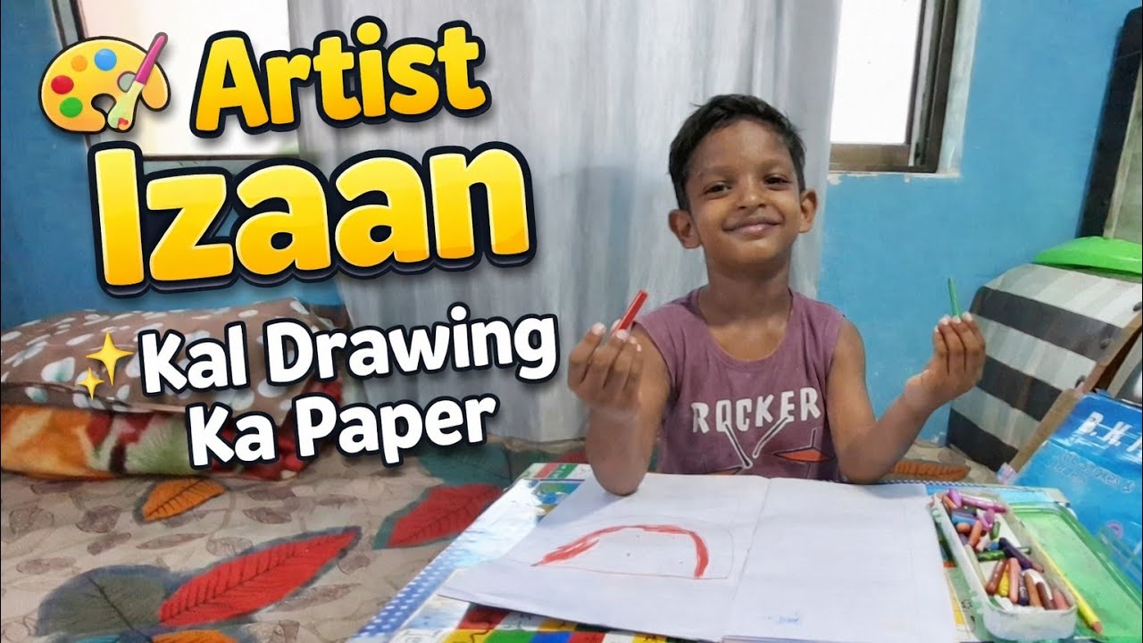 🎨 Artist Izaan | Kal Drawing Ka Paper ️ | Cute Kids Drawing Vlog ️ ...
