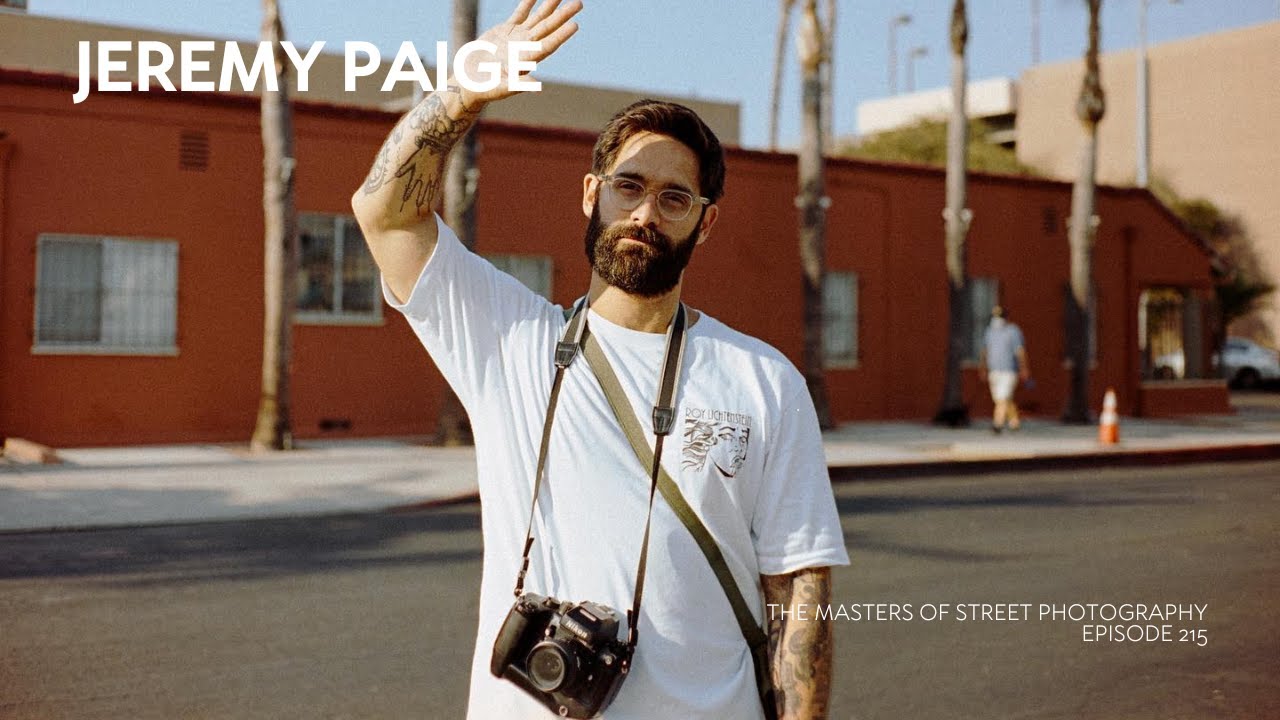 THE MASTERS OF STREET PHOTOGRAPHY - EPISODE 215 - JEREMY PAIGE - YouTube