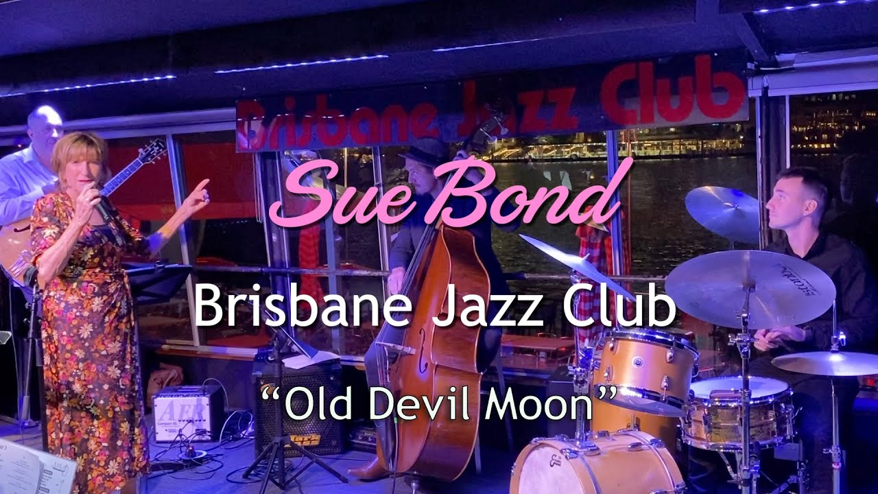 Sue Bond at the Brisbane Jazz Club - Old Devil Moon - YouTube