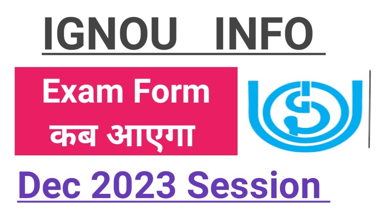 IGNOU Exam Form Update Dec 2023 Session | ignou exam form कब आएगा Dec 2023 Session - YouTube