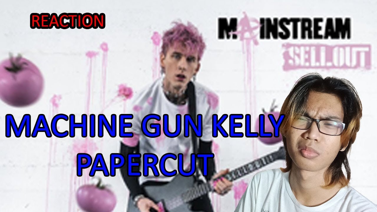 [REACTION] MACHINE GUN KELLY - PAPERCUTS [ALBUM VERSION] - YouTube