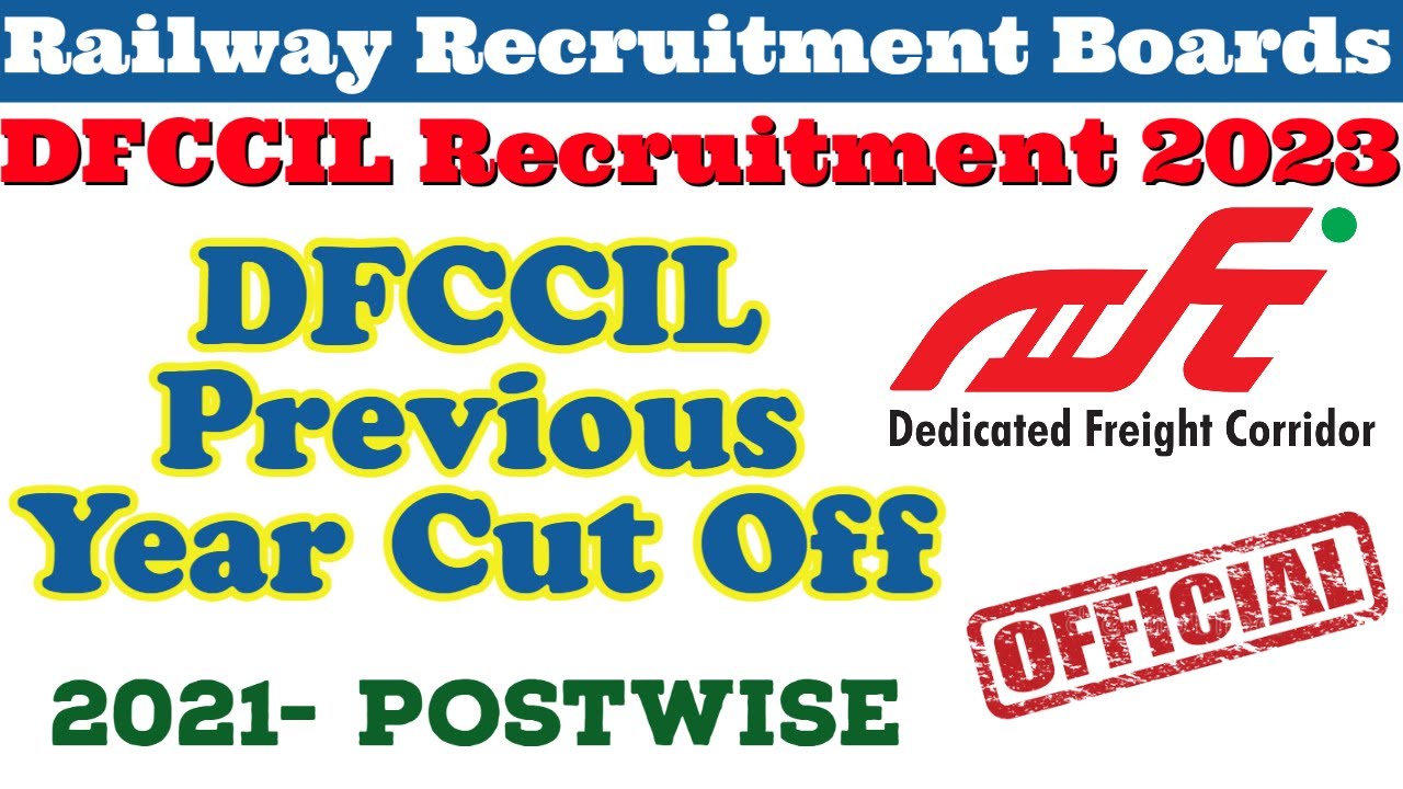 DFCCIL Recruitment 2023 | DFCCIL Previous Year Cut-Off Marks 2021 ...