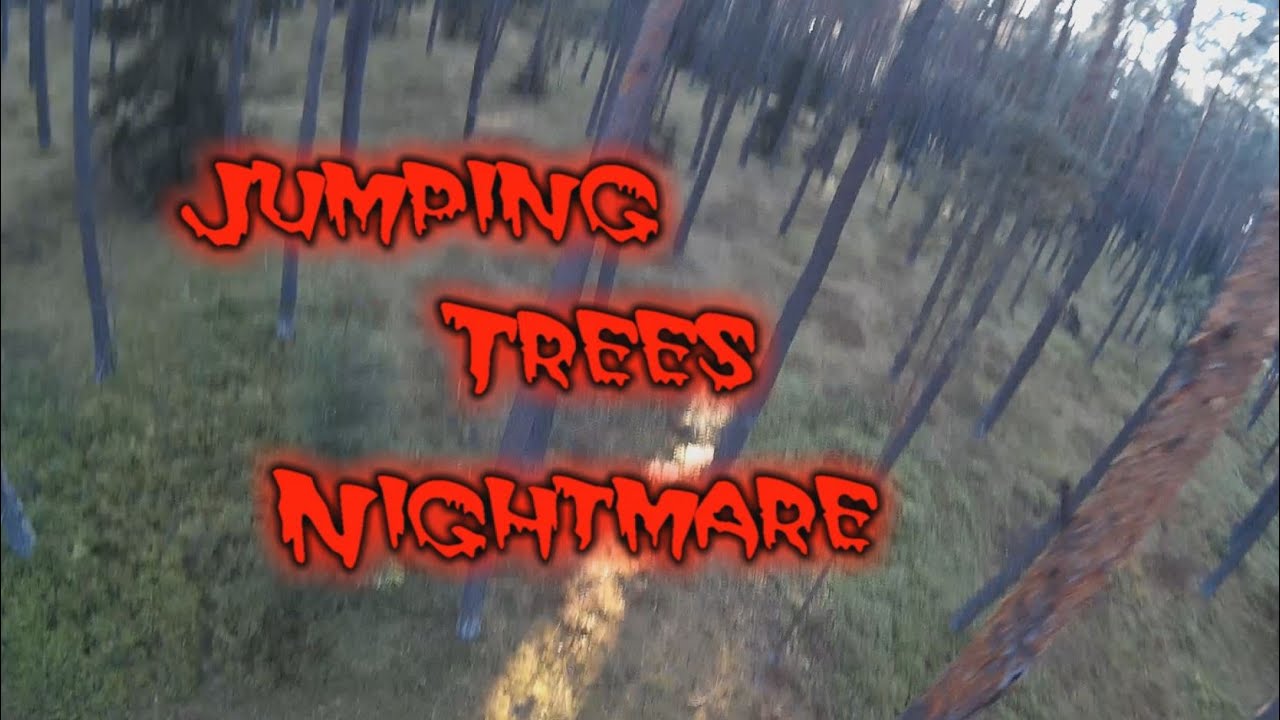 FPV Jumping Tree Nightmare - YouTube