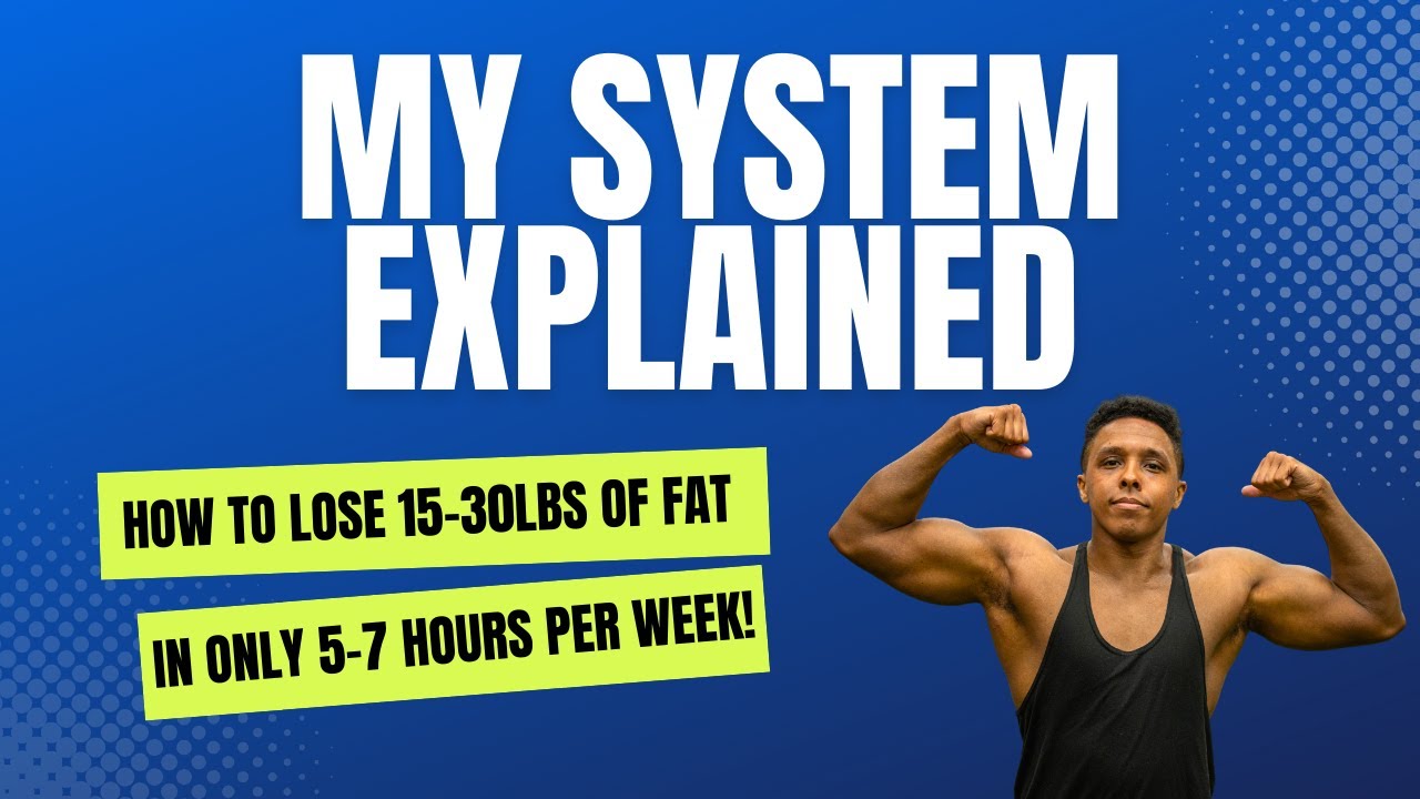 How to Lose 15-30 lbs of Fat (My System Explained) - YouTube