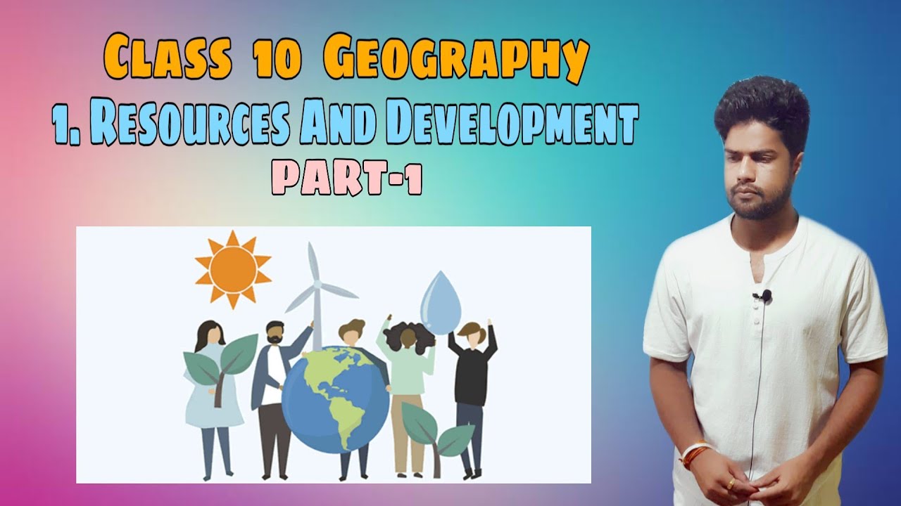 RESOURCES AND DEVP. / CLASS 10th / GEOGRAPHY / PART-1/ classification ...