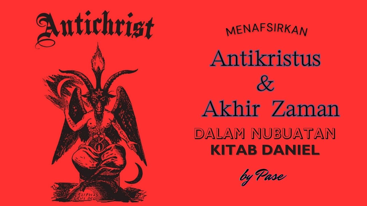 ANTIKRISTUS & AKHIR ZAMAN DALAM NUBUATAN KITAB DANIEL | THEWAYRIORS ...