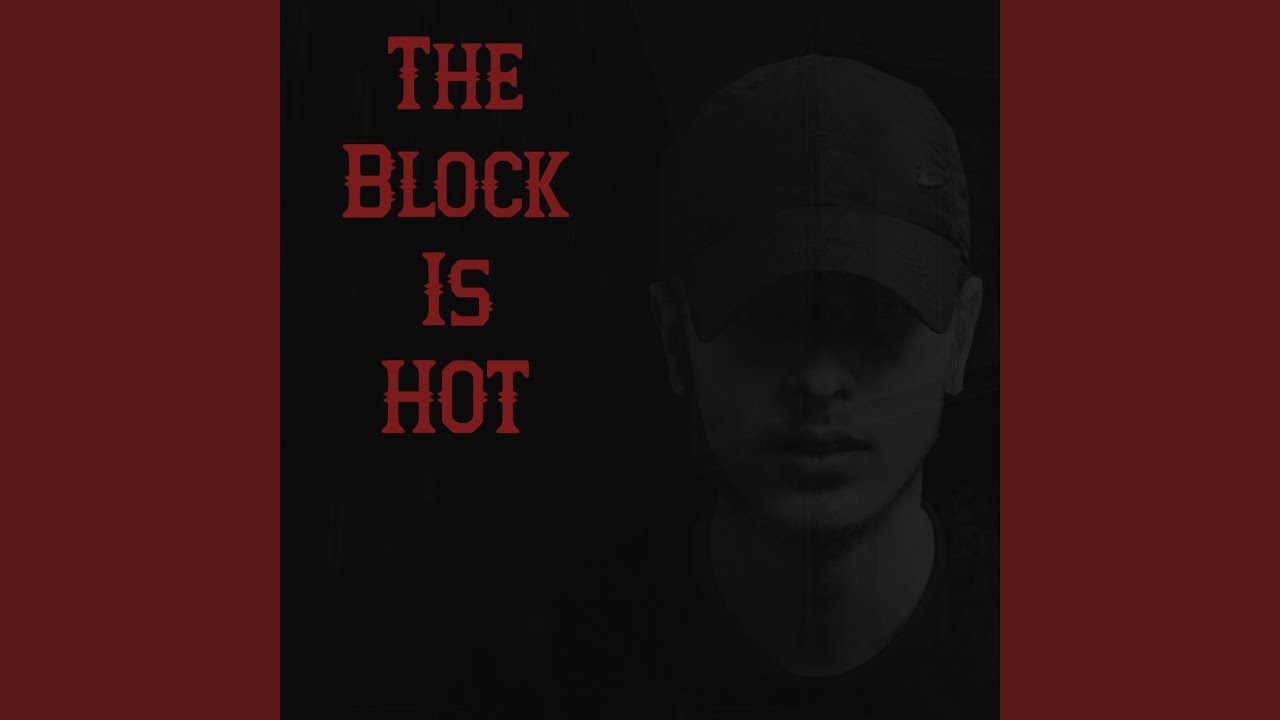 The Block Is Hot - YouTube