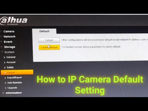 Dahua IP Camera to factory default | Factory Reset Dahua IP Camera ...
