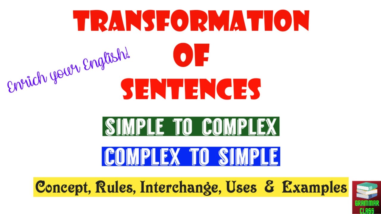 Transformation of Sentences || Simple to Complex || Complex to Simple ...