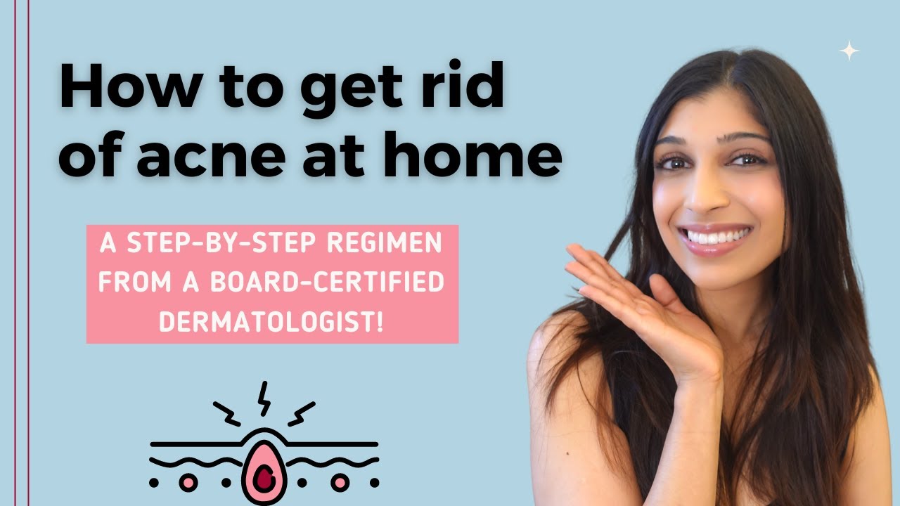 How To Get Rid of Acne At Home- Step-by-Step Regimen From A ...