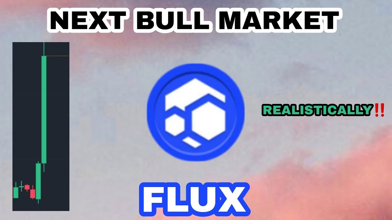 FLUX COIN EXPLODED IN MAY 2023‼️ FLUX REALISTIC PRICE TARGET‼️ FLUX ...