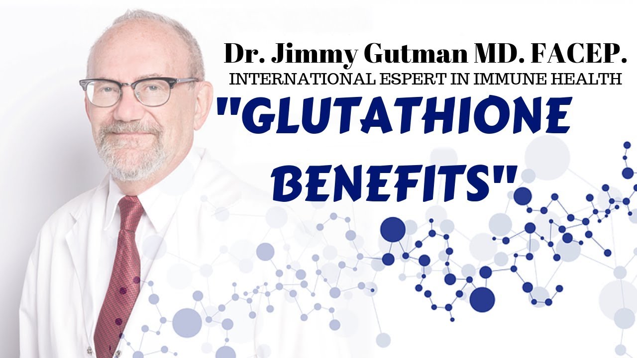 Dr. Jimmy Gutman "Glutathione Benefits" - YouTube