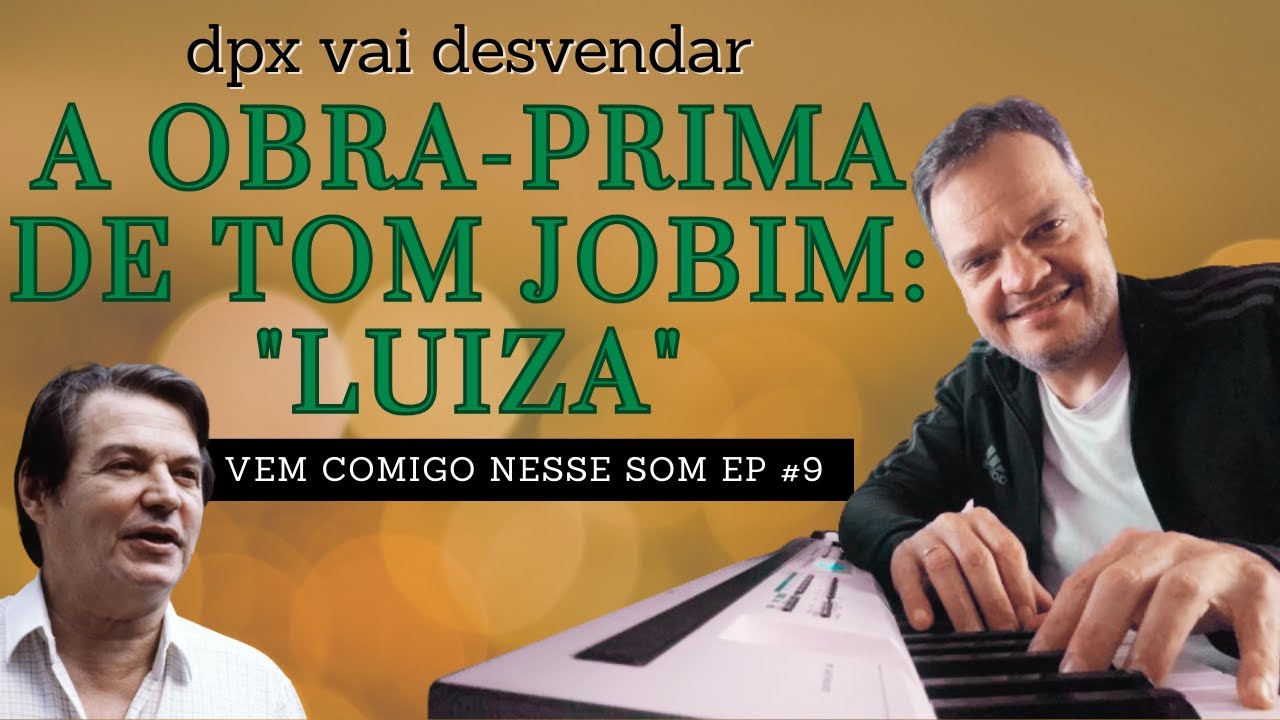 Vem Comigo Nesse Som Ep#9: Luiza, Tom Jobim - YouTube