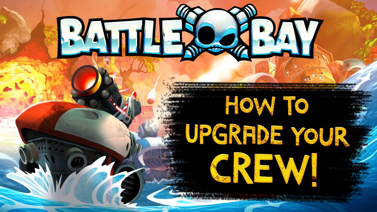 Battle Bay Tutorials - Upgrading Your Crew - YouTube