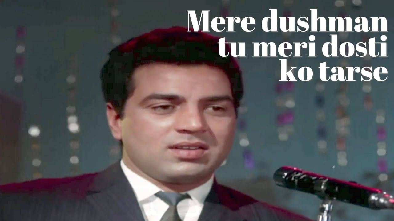 Mere dushman tu meri dosti ko tarse - Rafi for Dharmendra - YouTube