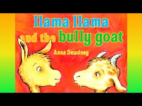 "Llama Llama And The Bully Goat" By Anna Dewdney - YouTube