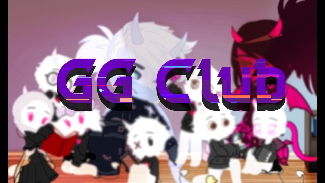 Welcome to the GG Club ! :D (read description ) - YouTube