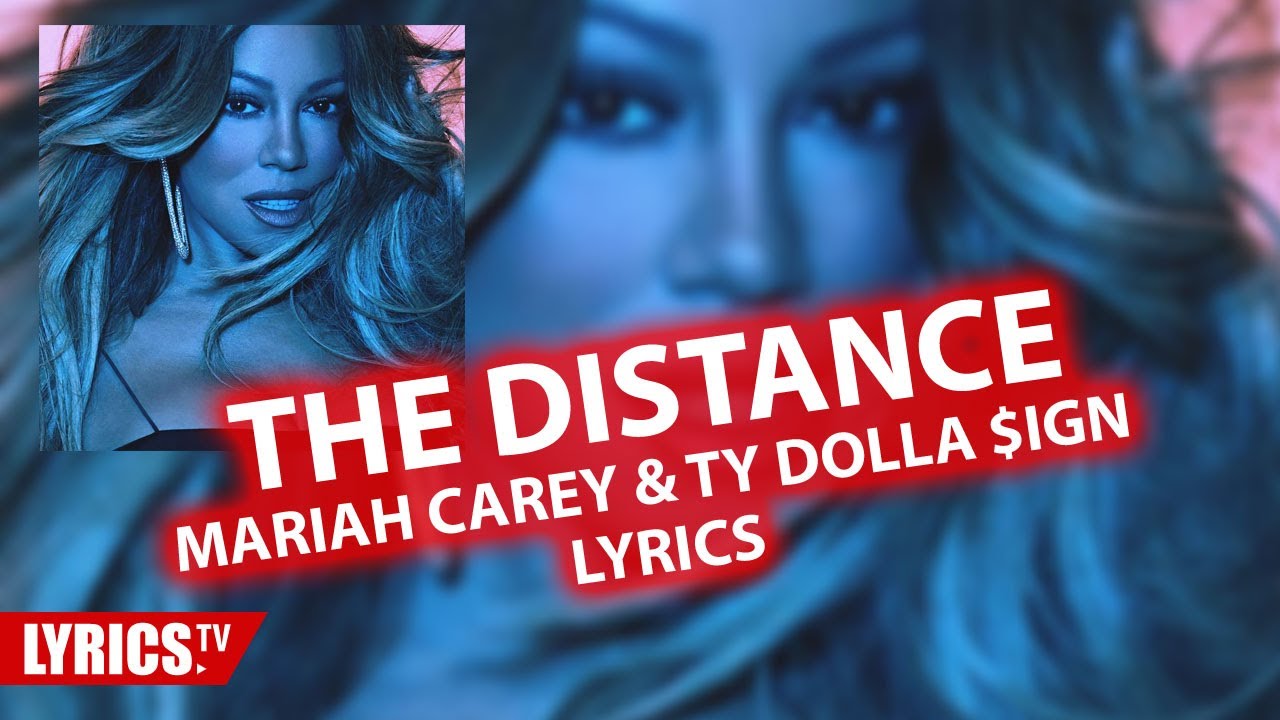 The Distance LYRICS | Mariah Carey & Ty Dolla $ign | Distance Lyric ...