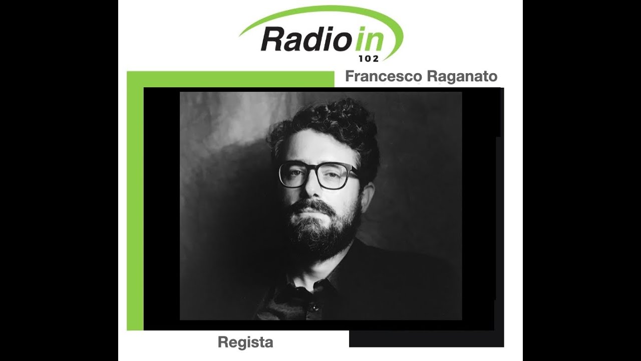 Francesco Raganato - regista - intervista radio in - YouTube