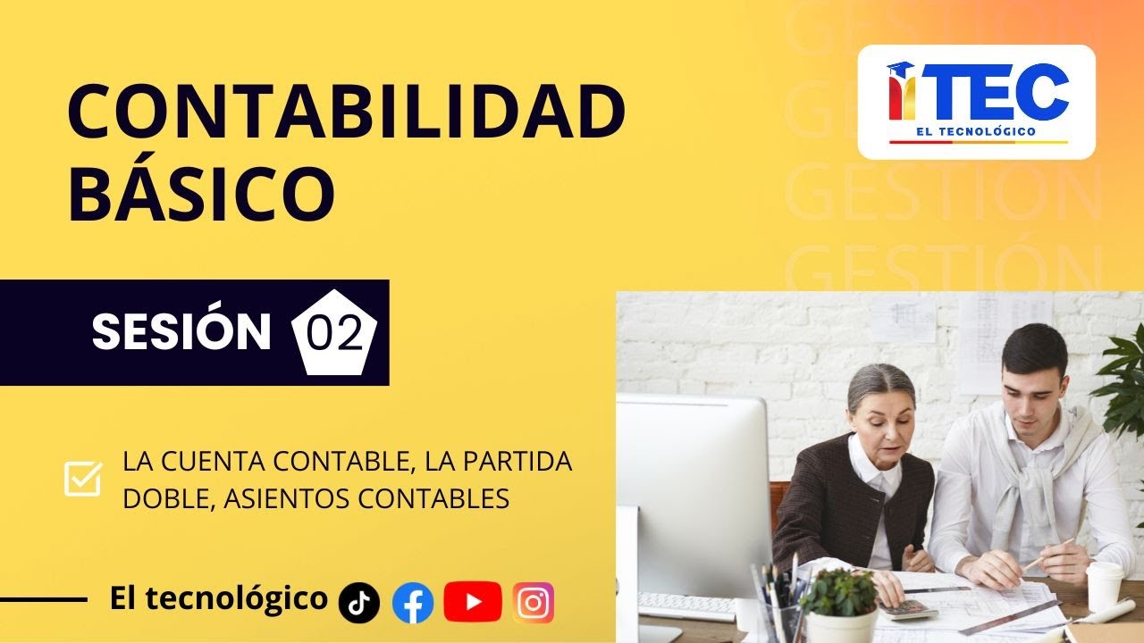 SESIÓN 02: LA CUENTA CONTABLE, LA PARTIDA DOBLE, ASIENTOS CONTABLES ...