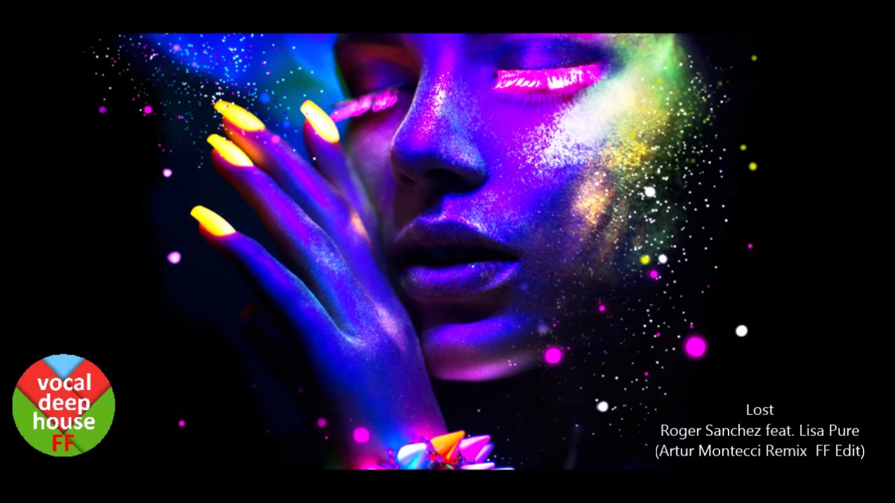 ROGER Sanchez feat. Lisa Pure - Lost (Artur Montecci Remix FF Edit ...