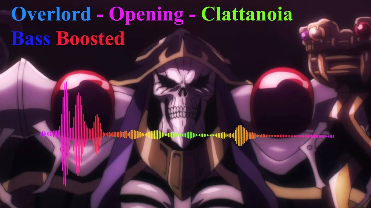 Overlord - Opening - Bass Boosted - YouTube
