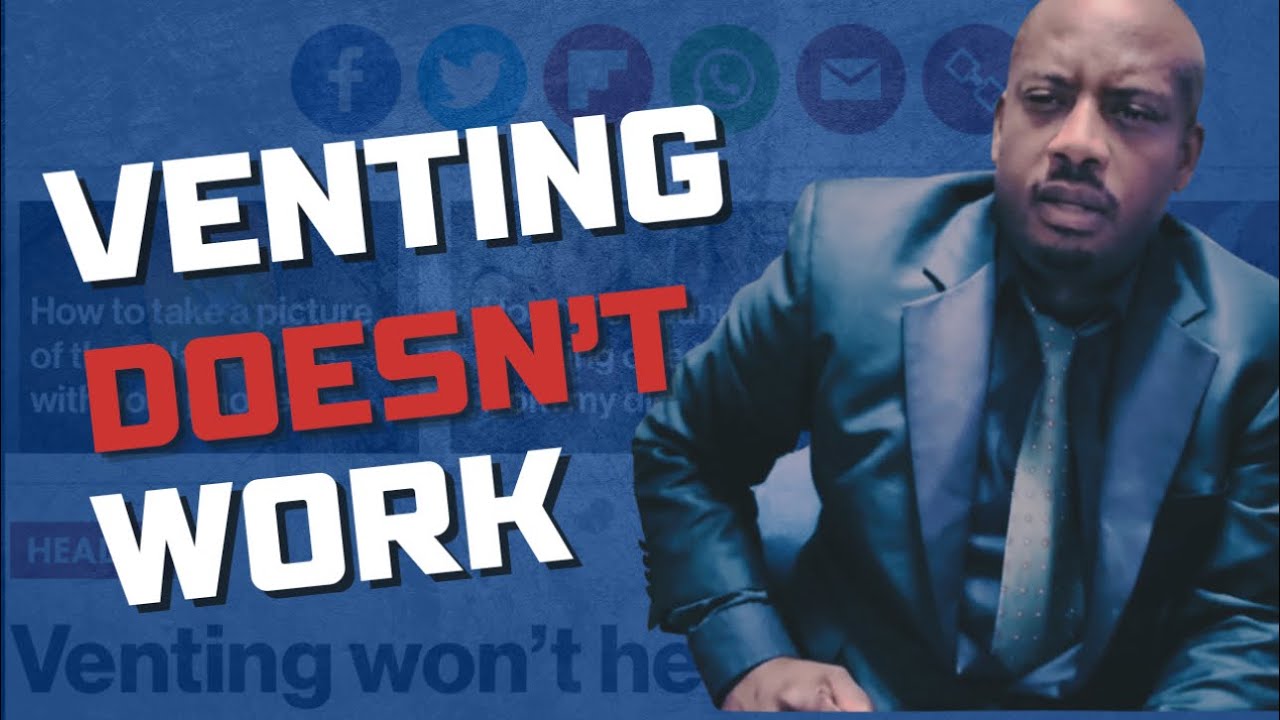 Stop Venting To People and Making It Worse - YouTube